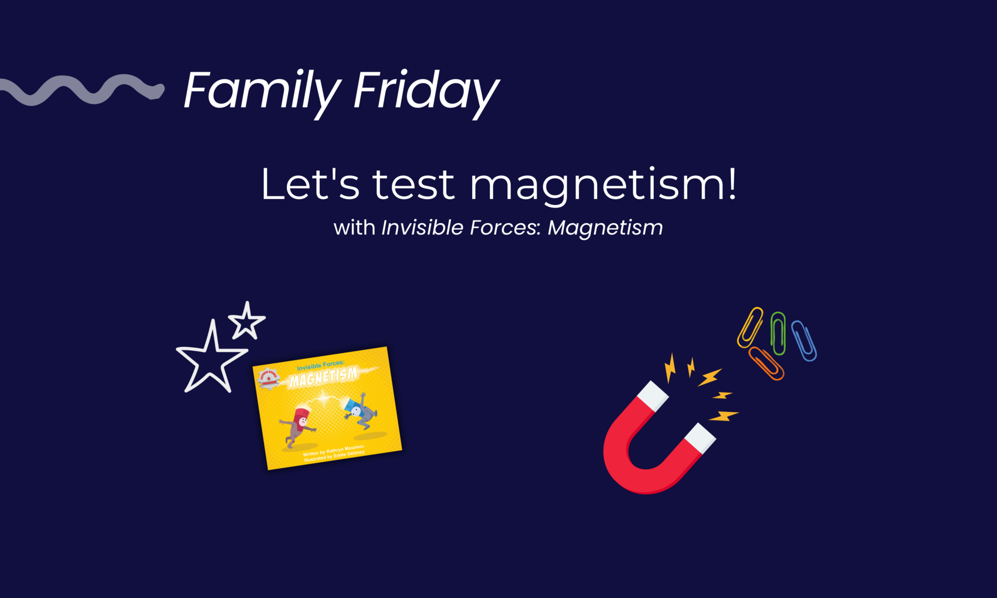 Family Friday: Invisible Forces Magnetism STEM Activity ...