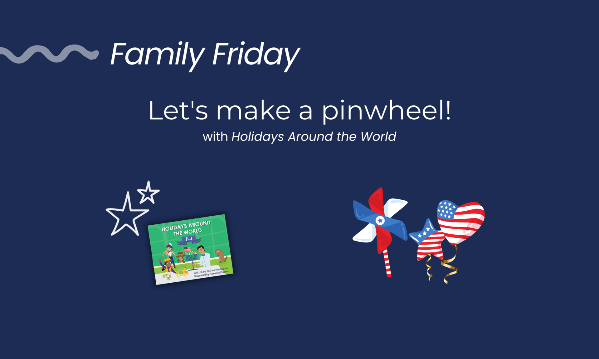 Family Friday: Fourth of July Pinwheel Craft - Footsteps2Brilliance